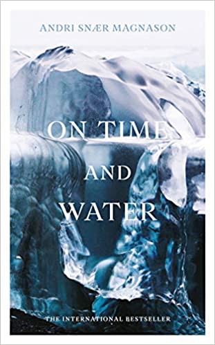 ‘On time and water’ by Andri Snær Magnason - All Things Nordic